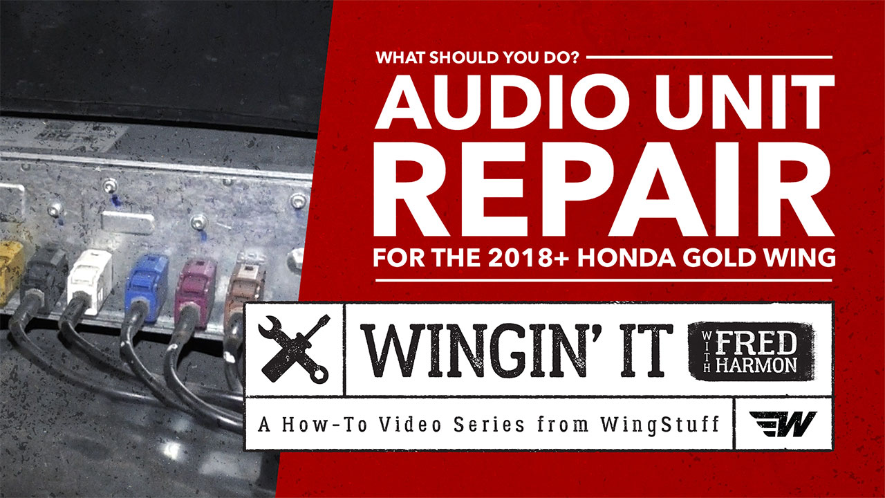 What Should You Do? Audio Unit Repair 2018+ Honda Gold Wing - WingStuff.com